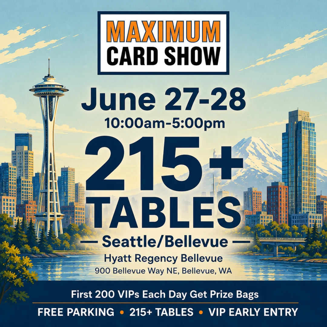 Maximum Card Show - Mega Bellevue - 215+ Tables | Treasure